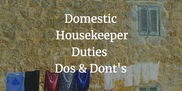 Domestic Housekeeper Duties – Dos & Don'ts When You Hire